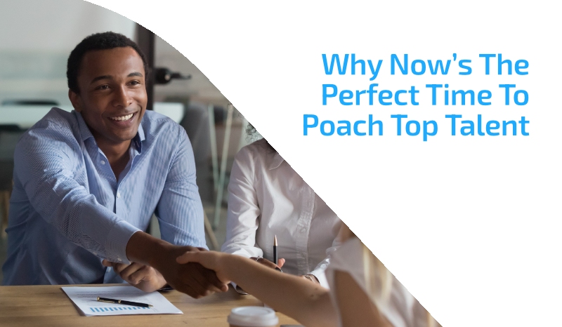 Why Now’s The Perfect Time To Poach Top Talent - Edge Tech