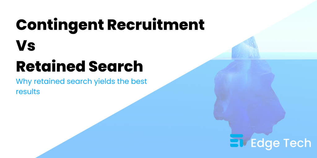 Contingent Vs Retained Search - Edge Tech